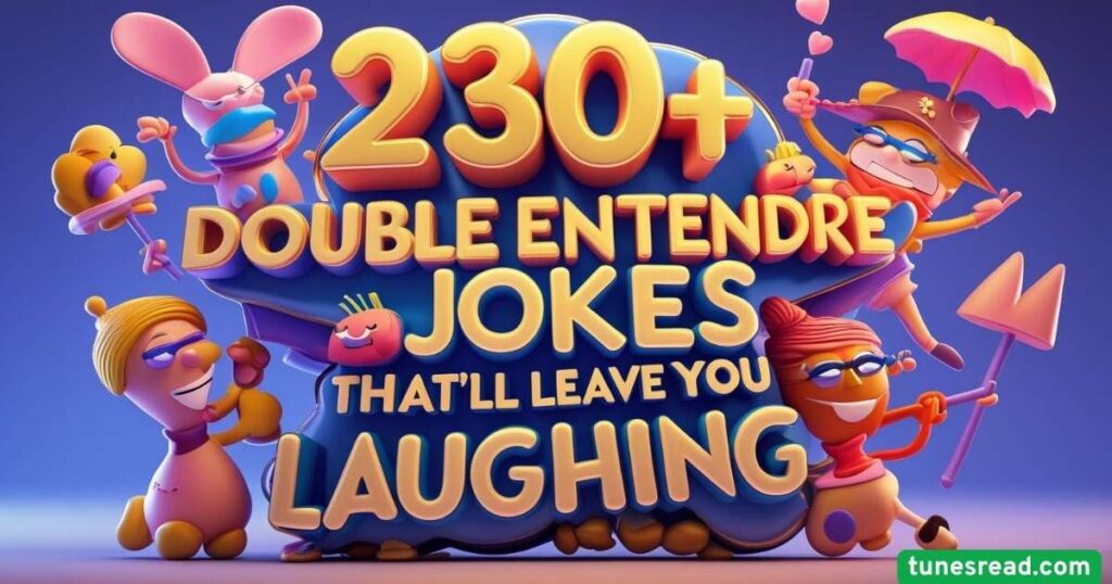 230+ Witty Double Entendre Jokes That'll Leave You Laughing